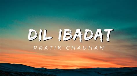 Dil Ibadat Cover By Pratik Chauhan Youtube
