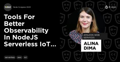 Tools For Better Observability In Nodejs Serverless Iot Applications By Alina Dima Video Recording