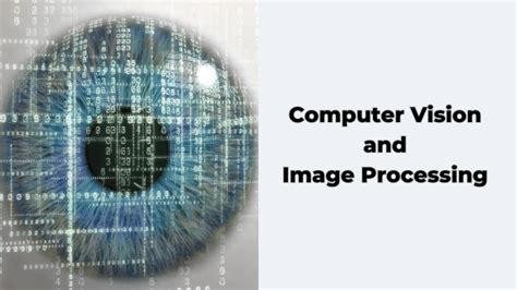 Difference Between Computer Vision And Image Processing Eastgate Software