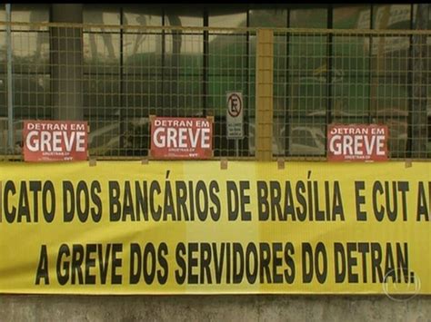 Servidores Do Detran E Da Ceb Entram Em Greve Df1 G1