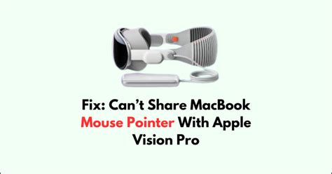 How To Fix Cant Share Macbook Mouse Pointer With Apple Vision Pro Networkbuildz