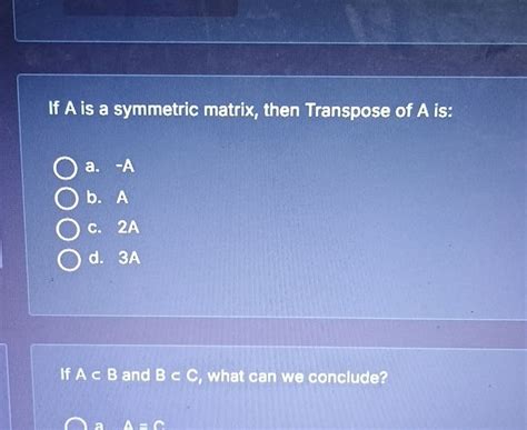 If A Is A Symmetric Matrix Then Transpose Of A Is A A B A C 2a D 3a If