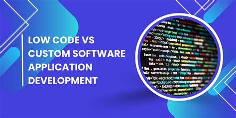 Low Code Vs Custom Software Application Development Medium