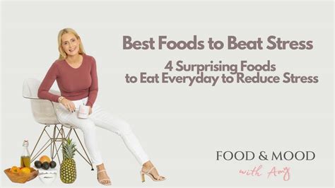 Best Foods To Beat Stress Food And Mood With Amy