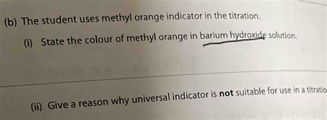 Solved B The Student Uses Methyl Orange Indicator In The Titration