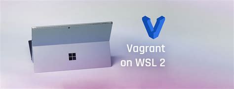 How To Run Vagrant Virtualbox On Wsl 2 2021