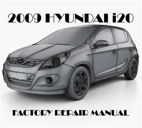 2009 Hyundai I20 Repair Manual OEM Factory Service Manual