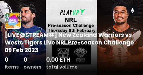 Livestream New Zealand Warriors Vs Wests Tigers Live Nrl Pre Season