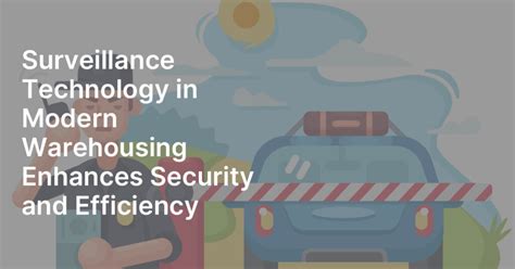 Surveillance Technology In Modern Warehousing