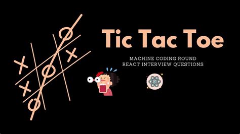 React Tic Tac Toe React Interview Questions N N Machine Coding Round Youtube