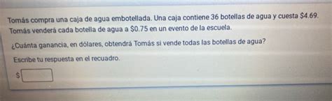 Solved Tomás compra una caja de agua embotellada Una caja contiene botellas de agua y
