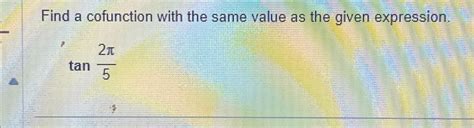 solved find a cofunction with the same value as the given