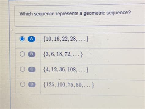 Solved Which Sequence Represents A Geometric Sequence Algebra
