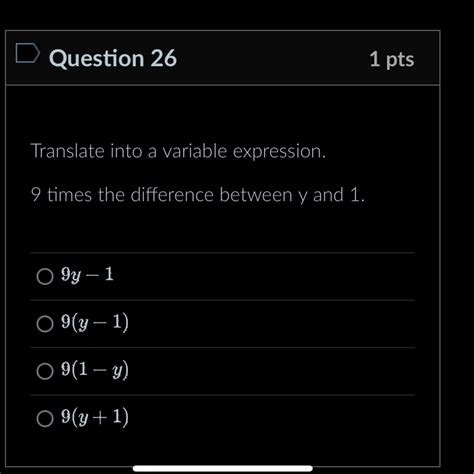 Solved Question 26 1 Pts Translate Into A Variable Expression 9 Times