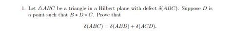 solved 1 let aabc be a triangle in a hilbert plane with