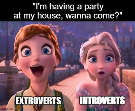 Extrovert Memes And S Imgflip