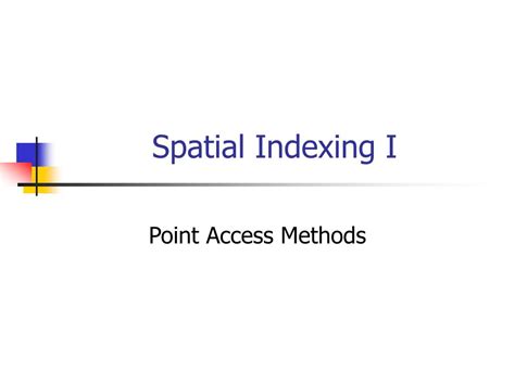 Ppt Spatial Indexing I Powerpoint Presentation Free Download Id 686785