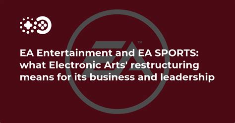 Ea Entertainment Et Ea Sports Ce Que La Restructuration Delectronic