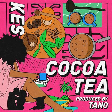Kes Cocoa Tea Lyrics Genius Lyrics