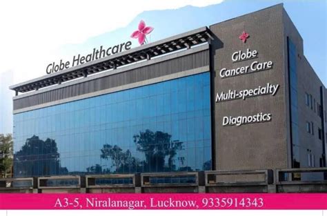 Best Cancer Hospital In Lucknow Globe Healthcare Issuewire
