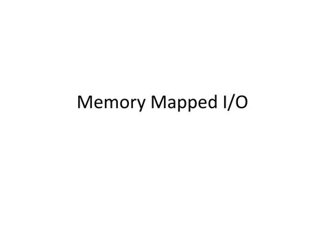 PPT Memory Mapped I O PowerPoint Presentation Free Download ID