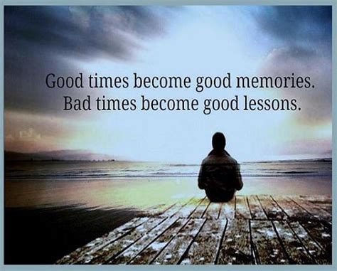 Good Times Become Good Memories Journey Into Me