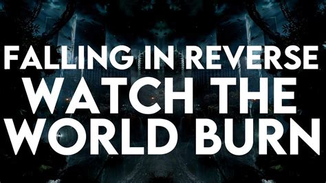Falling In Reverse Watch The World Burn Lyrics Youtube