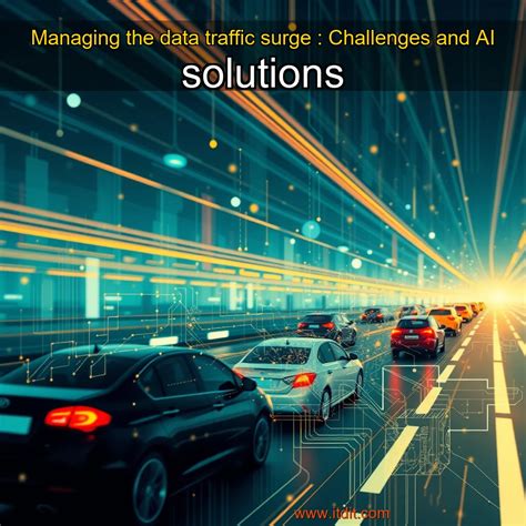 Managing The Data Traffic Surge Challenges And Ai Solutions Itdit