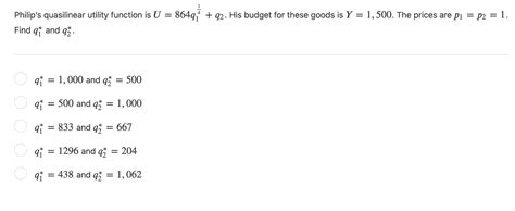 Solved Philip S Quasilinear Utility Function Is