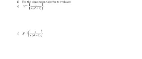 Solved 1 Use The Convolution Theorem To Evaluate 5 ²