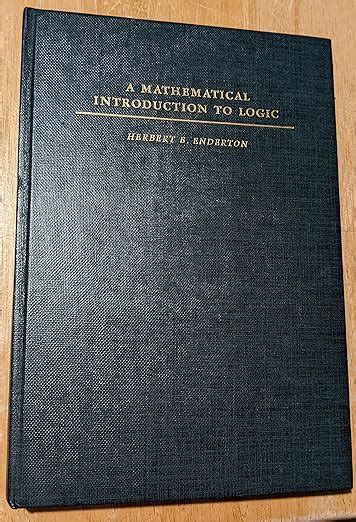 A Mathematical Introduction To Logic Enderton Herbert B 9780122384509 Books