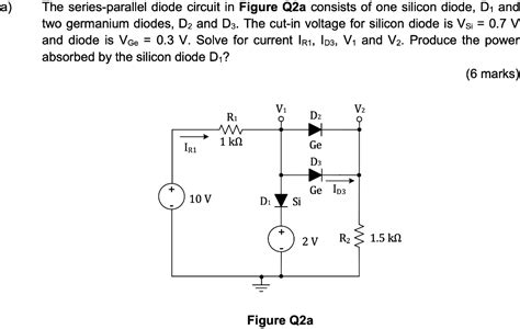 Solved A The Series Parallel Diode Circuit In Figure Q2a