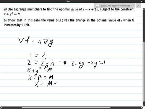 solved a use lagrange multipliers to find the optimal value of z x