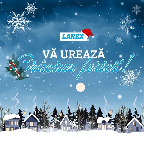 🎄 𝐋𝐚𝐫𝐞𝐱 𝐯𝐚̆ 𝐮𝐫𝐞𝐚𝐳𝐚̆ 𝐮𝐧 𝐂𝐫𝐚̆𝐜𝐢𝐮𝐧 𝐅𝐞𝐫𝐢𝐜𝐢𝐭 Dit Larex Recrutare