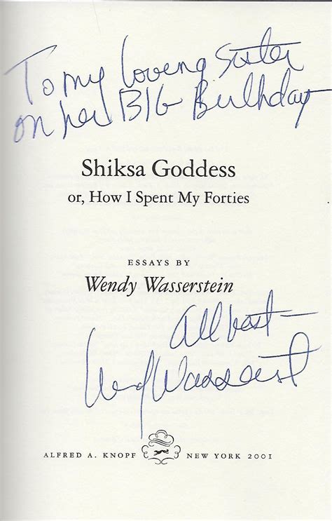 Shiksa Goddess Or How I Spent My Forties By Wasserstein Wendy 2001 Signed By Authors