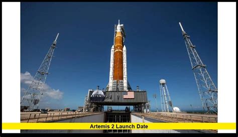 Artemis 2 Launch Date Nasas Countdown To Humanitys Return To The Moon