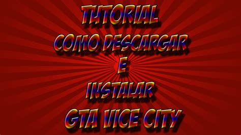 Tutorial Como Descargar E Instalar Gta Vice City Full Iso Mega Español