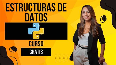 Curso De Estructuras De Datos Con Python Gratis Aprende A Organizar Y