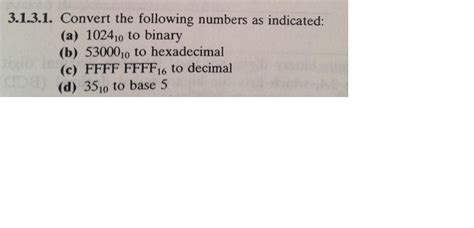Solved Convert The Following Numbers As Indicated