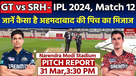 Narendra Modi Stadium Pitch Report GT Vs SRH IPL Match Pitch