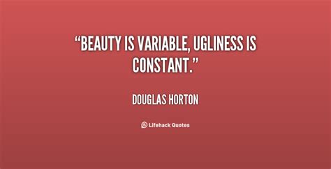 Ugliness Quotes Quotesgram