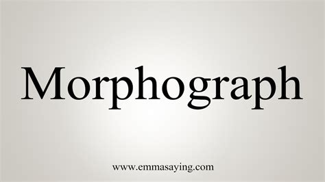 How To Say Morphograph Youtube