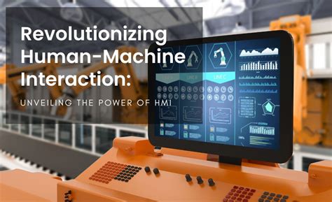 Revolutionizing Human Machine Interaction Unveiling The Power Of Hmi