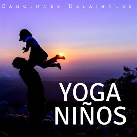 ‎yoga Niños Canciones Relajantes Para Primeras Lecciones De Yoga De