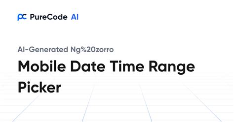 Implement Ngzorro Mobile Date Time Range Picker Using Ai