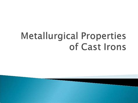 Metallurgical Properties Of Cast Irons