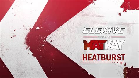 Elexive Feat Mat Kay Heatburst Youtube