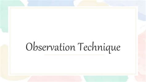 Observation Technique Pptx