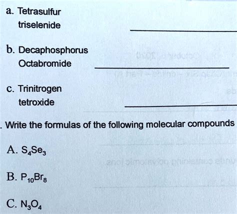 Solved A Tetrasulfur Triselenide B Decaphosphorus Octabromide C Trinitrogen Tetroxide Write