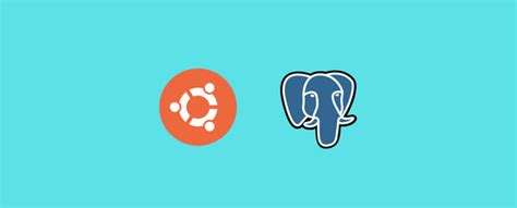 How To Install PostgreSQL On Ubuntu Setup Configurations